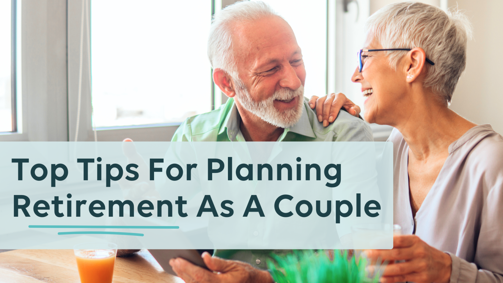 Top Tips For Planning Retirement As A Couple - Joslin Rhodes